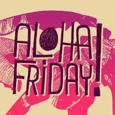 ALOHA FRIDAY! free image download